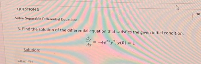 Solved QUESTION 3 Solve Separable Differential Equation: 3. | Chegg.com