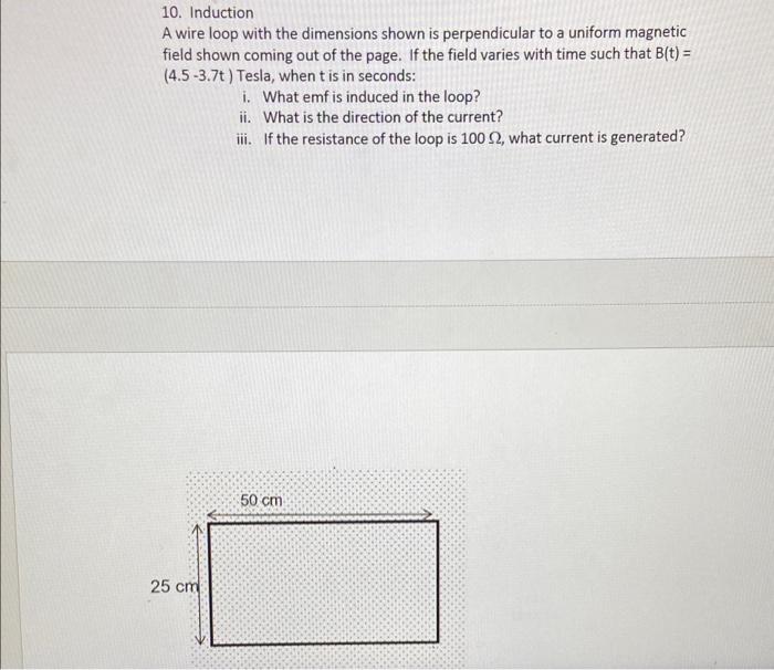 Solved 10. Induction A wire loop with the dimensions shown | Chegg.com