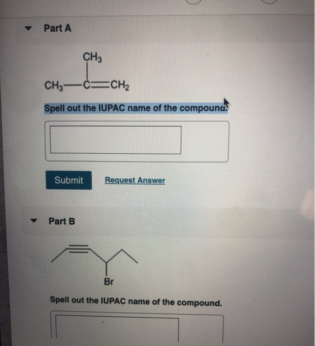 Solved Part A CH3 CH3C=CH2 Spell out the IUPAC name of the | Chegg.com