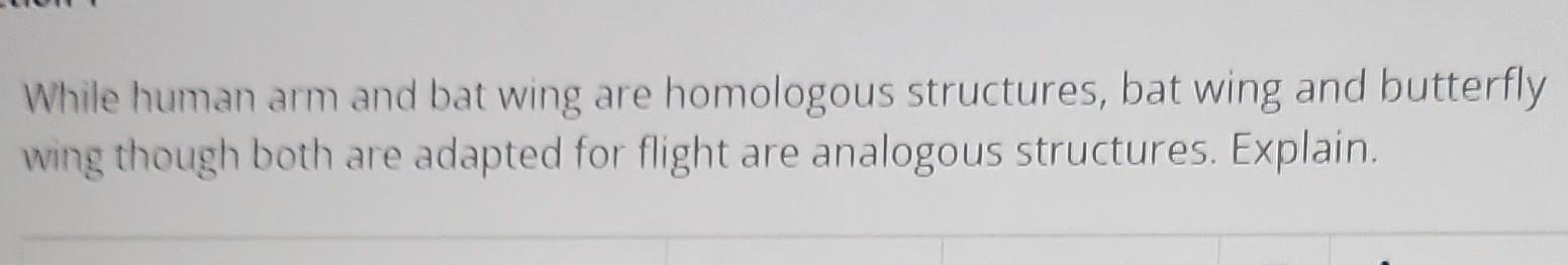 Solved While human arm and bat wing are homologous | Chegg.com