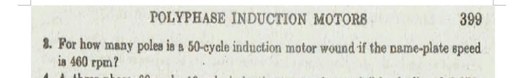Solved POLYPHASE INDUCTION MOTORS 399 8. For how many poles | Chegg.com