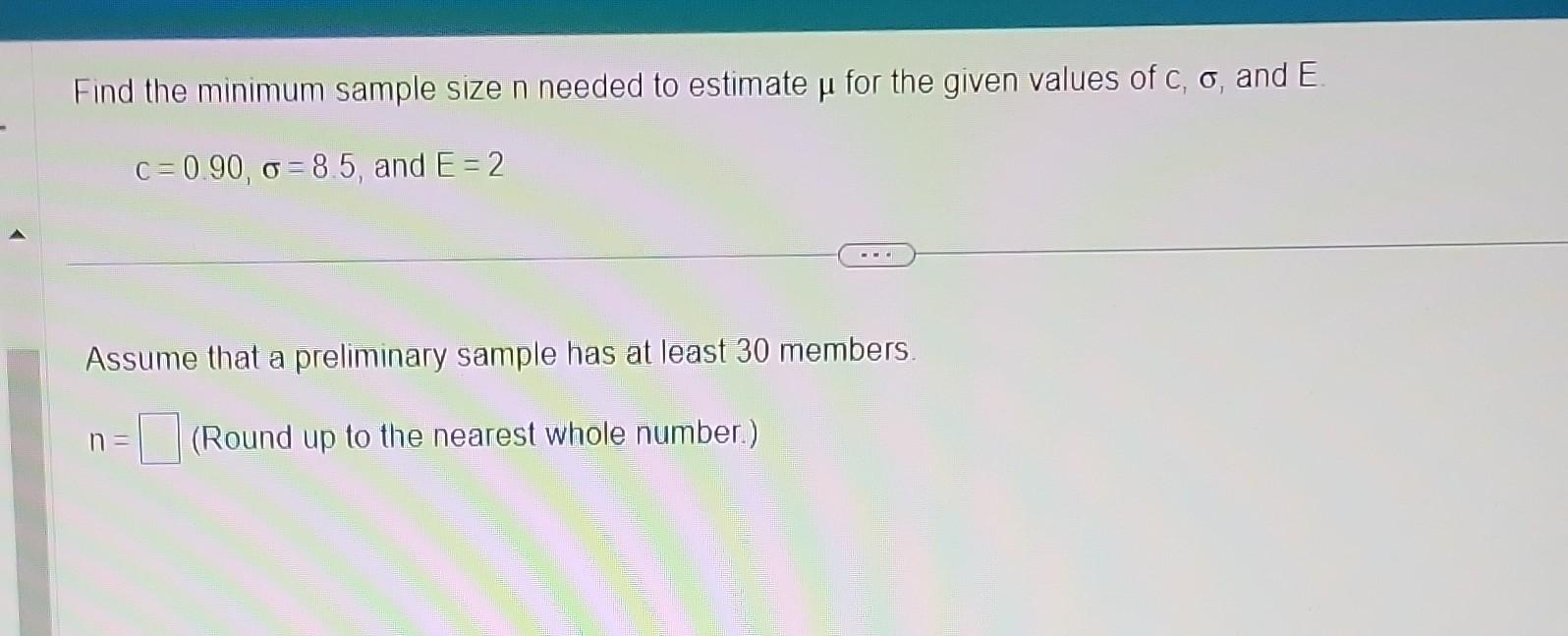 Solved Find the minimum sample size n needed to estimate μ | Chegg.com