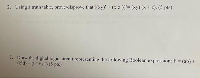 Solved 2. Using a truth table, prove/disprove that (xy) + | Chegg.com