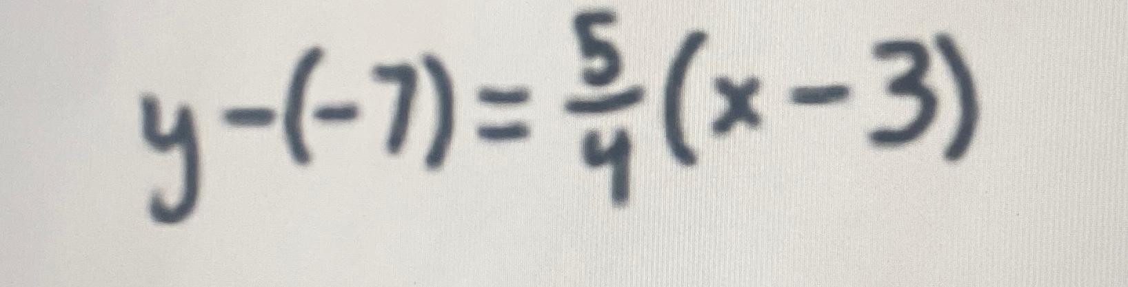 Solved y-(-7)=54(x-3) | Chegg.com