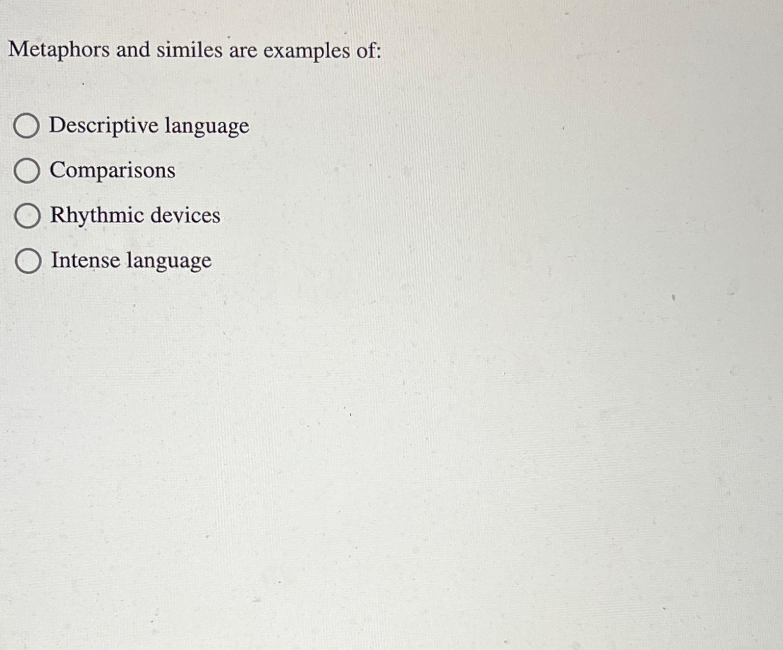 Solved Metaphors and similes are examples of:Descriptive | Chegg.com