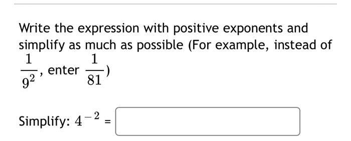 Solved Write the expression with positive exponents and | Chegg.com