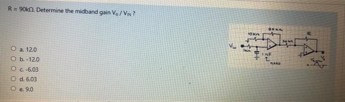 Solved R =90k12. Determine the midband gain V. /Vin? DO SOKA | Chegg.com
