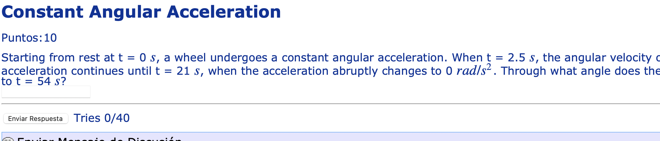 Solved Constant Angular AccelerationPuntos: 10Starting from | Chegg.com