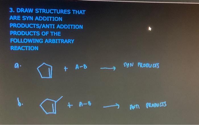 Solved 3. DRAW STRUCTURES THAT ARE SYN ADDITION | Chegg.com