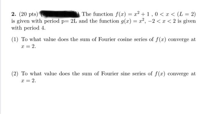 Solved 2. (20pts) The function f(x)=x2+1,0 | Chegg.com