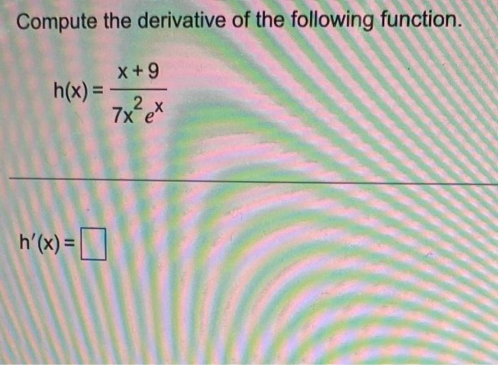 Solved Compute The Derivative Of The Following Function