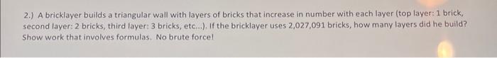 Solved 2.) A bricklayer builds a triangular wall with layers | Chegg.com