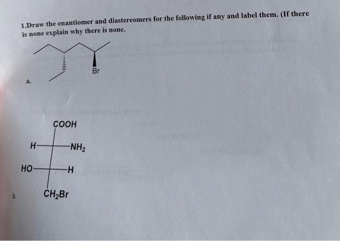 Solved Draw the enantiomer and diastereomers for the | Chegg.com