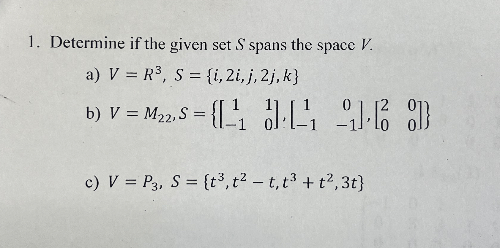 Solved Determine if the given set S ﻿spans the space | Chegg.com