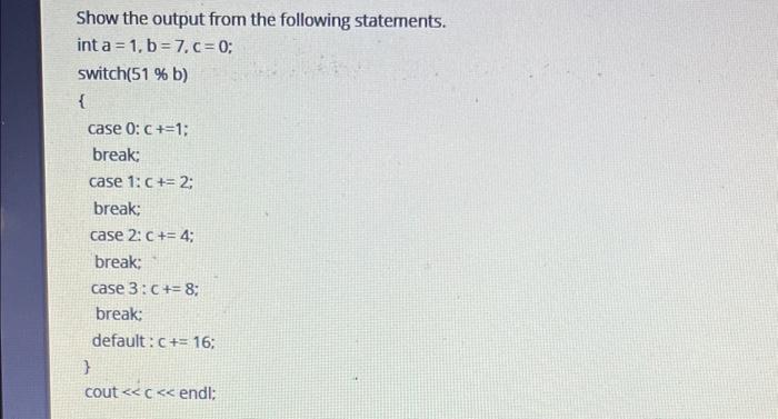 Show the output from the following statements. int | Chegg.com