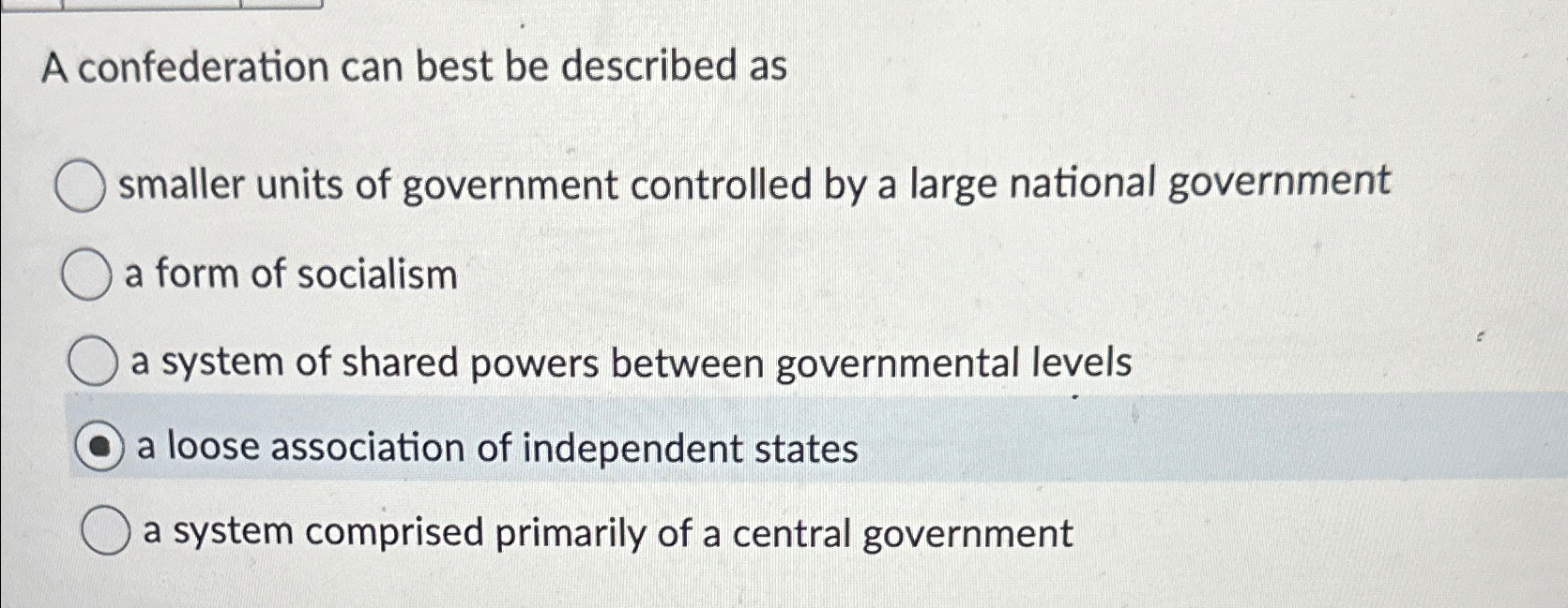 Solved A confederation can best be described assmaller units | Chegg.com