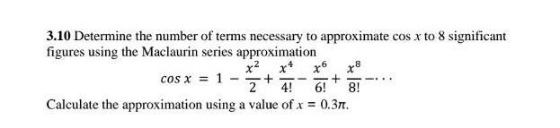 Solved 3 10 Determine The Number Of Terms Necessary To