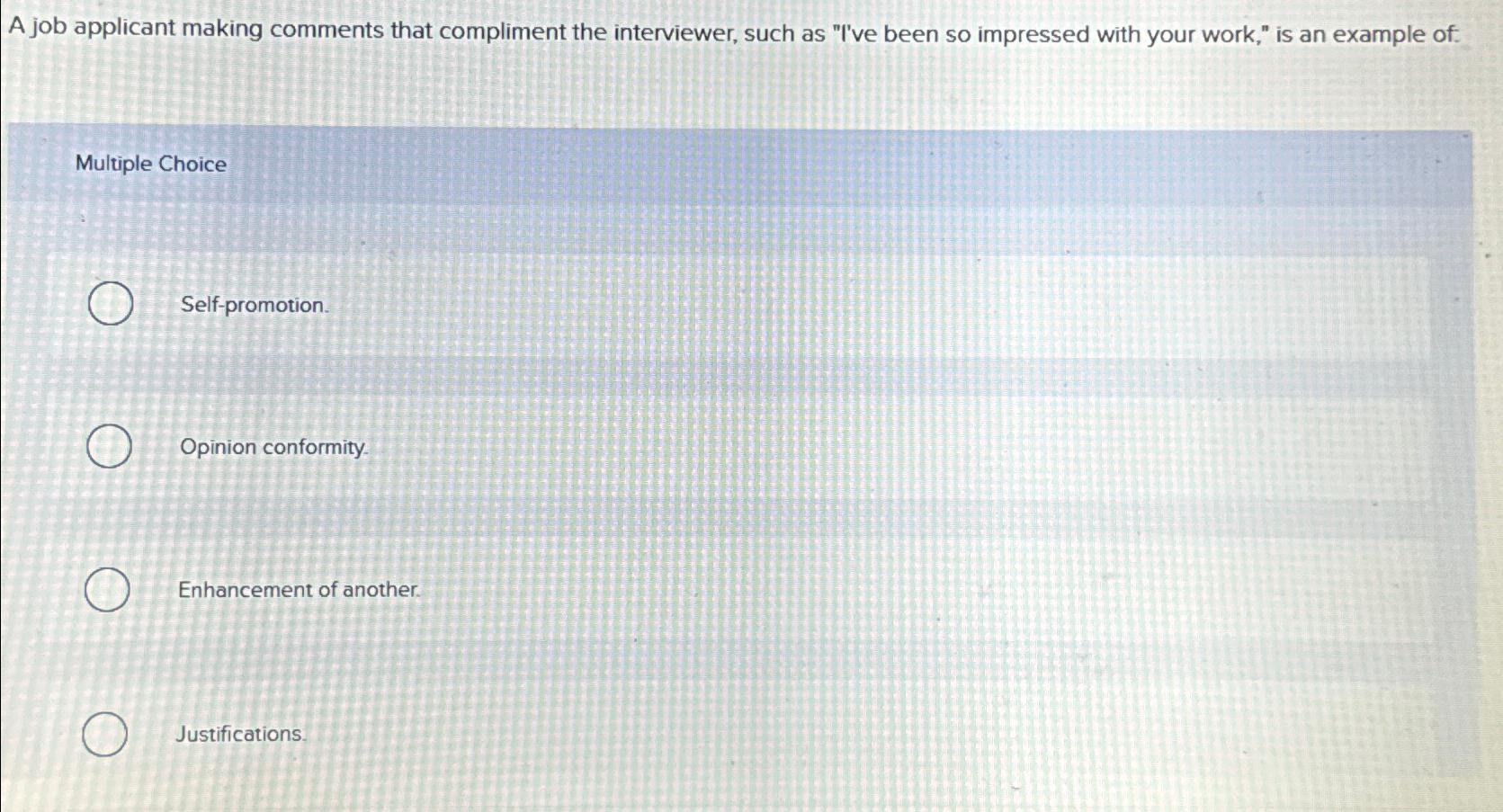 Solved A job applicant making comments that compliment the | Chegg.com
