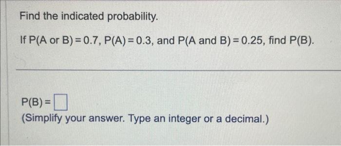 Solved Find the indicated probability. If P(A or | Chegg.com