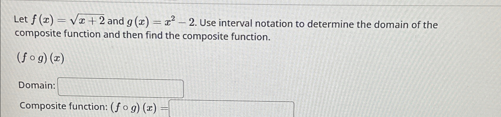 Solved Let f(x)=x+22 ﻿and g(x)=x2-2. ﻿Use interval notation | Chegg.com
