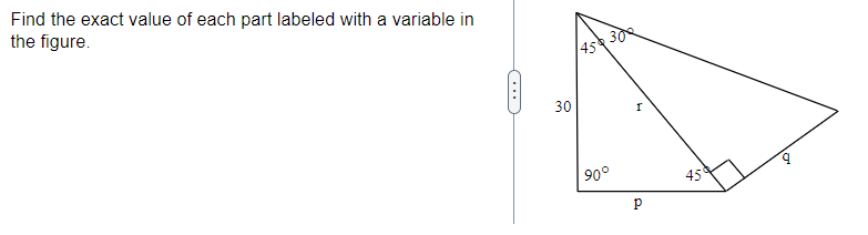 Solved Find the exact value of each part labeled with a | Chegg.com