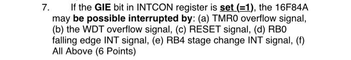 Solved If the GIE bit in INTCON register is set (=1), the 16 | Chegg.com