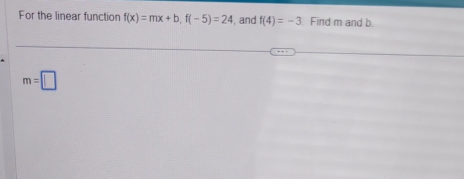 Solved For the linear function f(x)=mx+b,f(−5)=24, and | Chegg.com