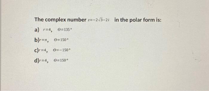 The complex number z=−23−2i in the polar form is: a) | Chegg.com