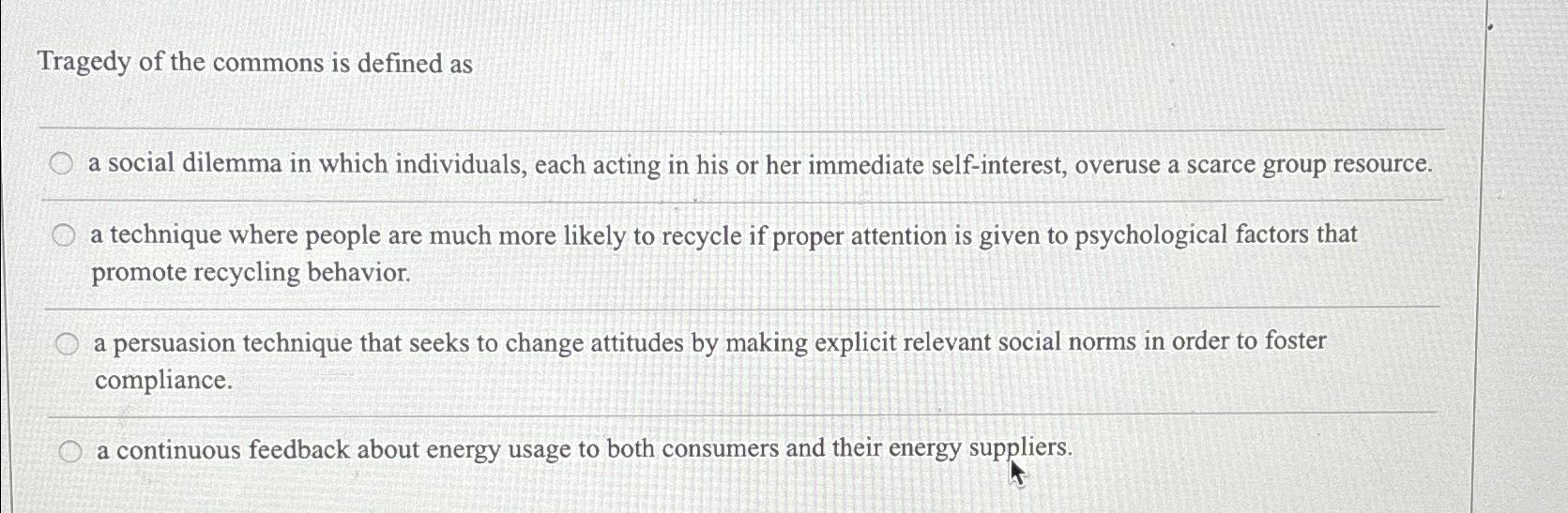 Solved Tragedy of the commons is defined asa social dilemma | Chegg.com