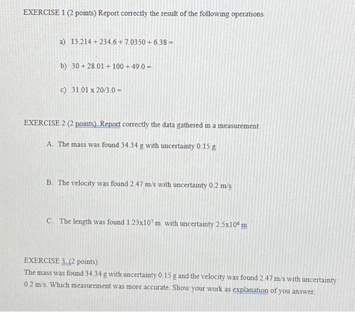 Solved EXERCISE 1 (2 points) Report correctly the result of | Chegg.com Solved EXERCISE 1 (2 points) Report correctly the result of | Chegg.com