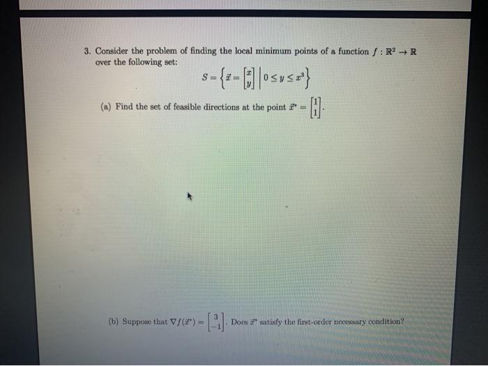 Solved 3. Consider the problem of finding the local minimum | Chegg.com