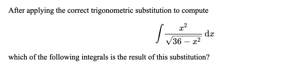 Solved After applying the correct trigonometric substitution | Chegg.com