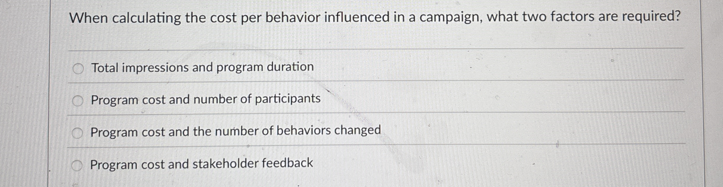 Solved When calculating the cost per behavior influenced in | Chegg.com