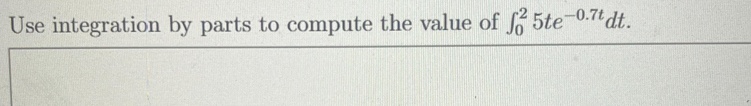 Solved Use integration by parts to compute the value of | Chegg.com
