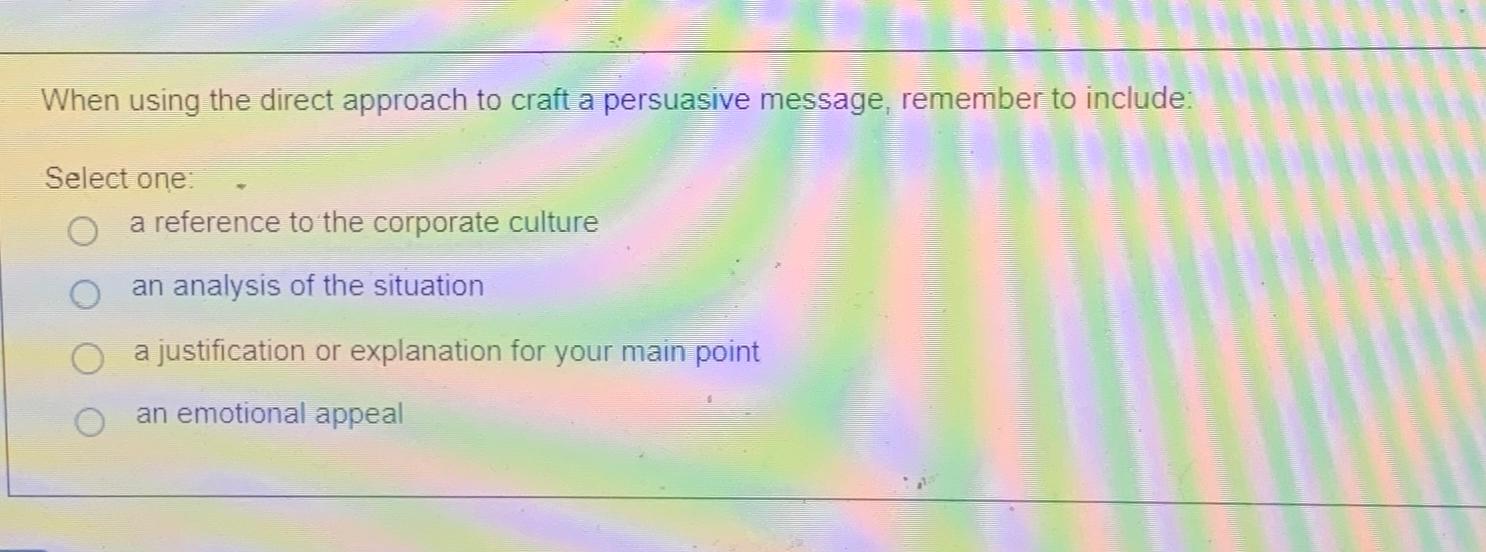 Solved When using the direct approach to craft a persuasive | Chegg.com