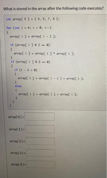 Solved What Is Stored In The Array After The Following Code 