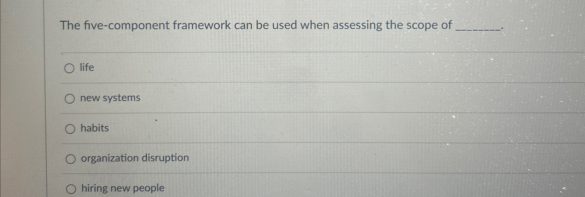 Solved The five-component framework can be used when | Chegg.com
