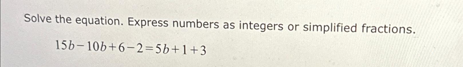 Solved Solve the equation. Express numbers as integers or | Chegg.com