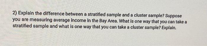 Solved 2) Explain the difference between a stratified sample | Chegg.com