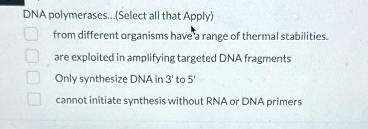 Solved DNA polymerases...(Select all that Apply)from | Chegg.com