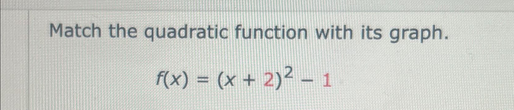 Solved Match the quadratic function with its | Chegg.com