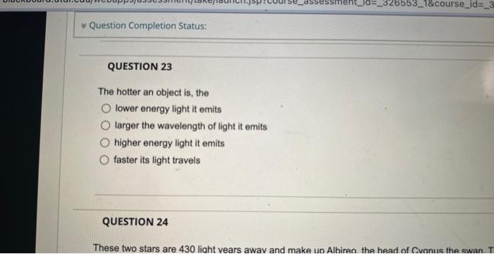 Solved The hotter an object is, the lower energy light it | Chegg.com