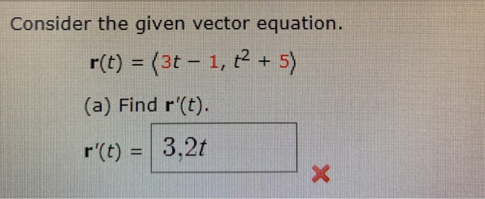 Solved Consider the given vector equation. r(t) = (3t – 1, | Chegg.com