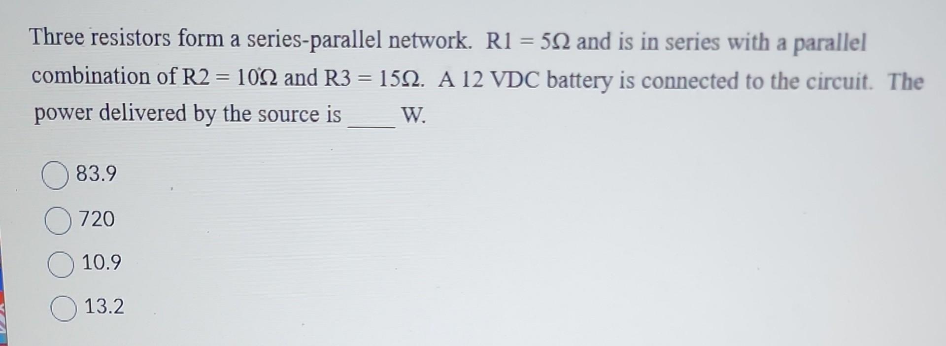 Solved Three resistors form a series-parallel network. R1=5Ω | Chegg.com