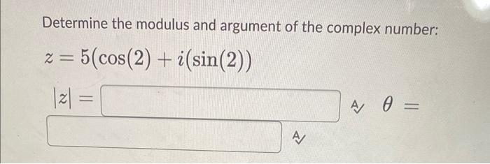 Solved Determine the modulus and argument of the complex | Chegg.com
