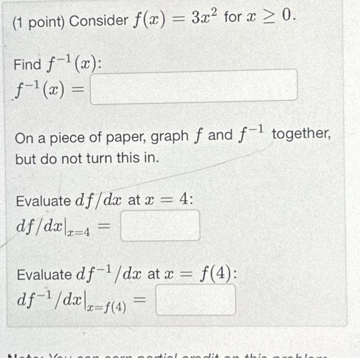 Solved (1 point) Consider f(x)=3x2 for x≥0. Find f−1(x) : | Chegg.com