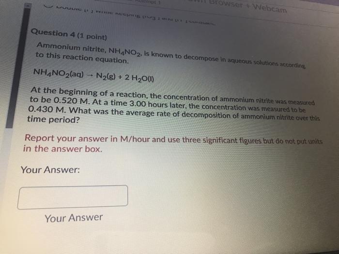 Solved Browser Webcam Question 4 (1 point) Ammonium nitrite, | Chegg.com