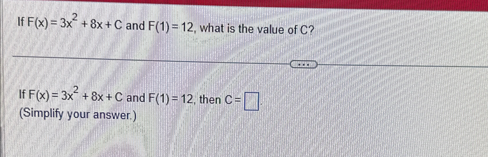 Solved If F(x)=3x2+8x+C ﻿and F(1)=12, ﻿what is the value of | Chegg.com