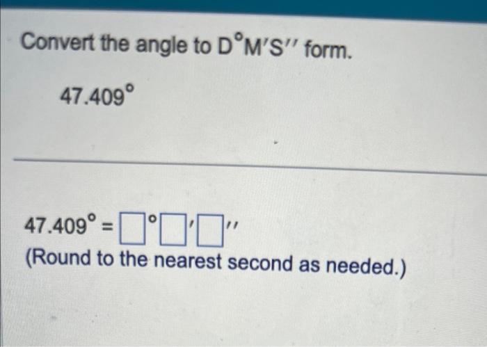 Solved Convert the angle to D∘M′S′′ form. 38.38∘ | Chegg.com