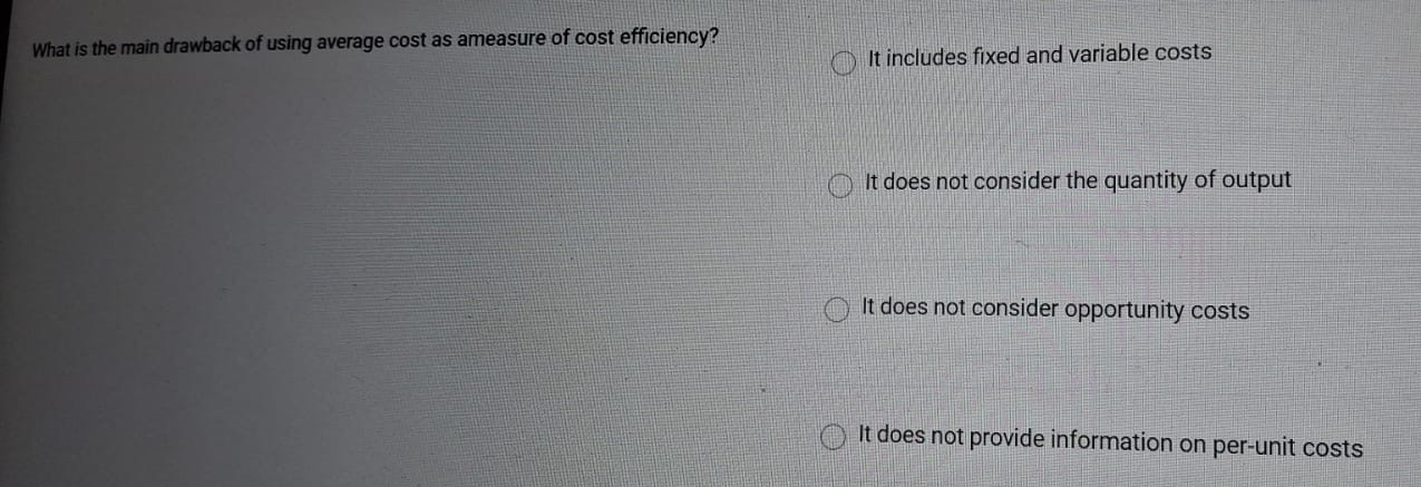 Solved What is the main drawback of using average cost as | Chegg.com